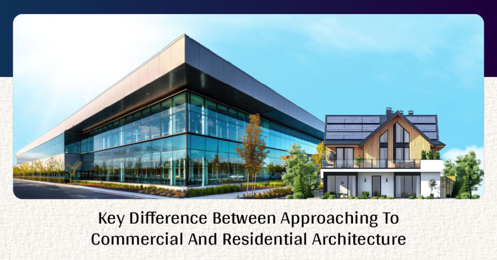 Key Differences While Approaching Commercial and Residential ...